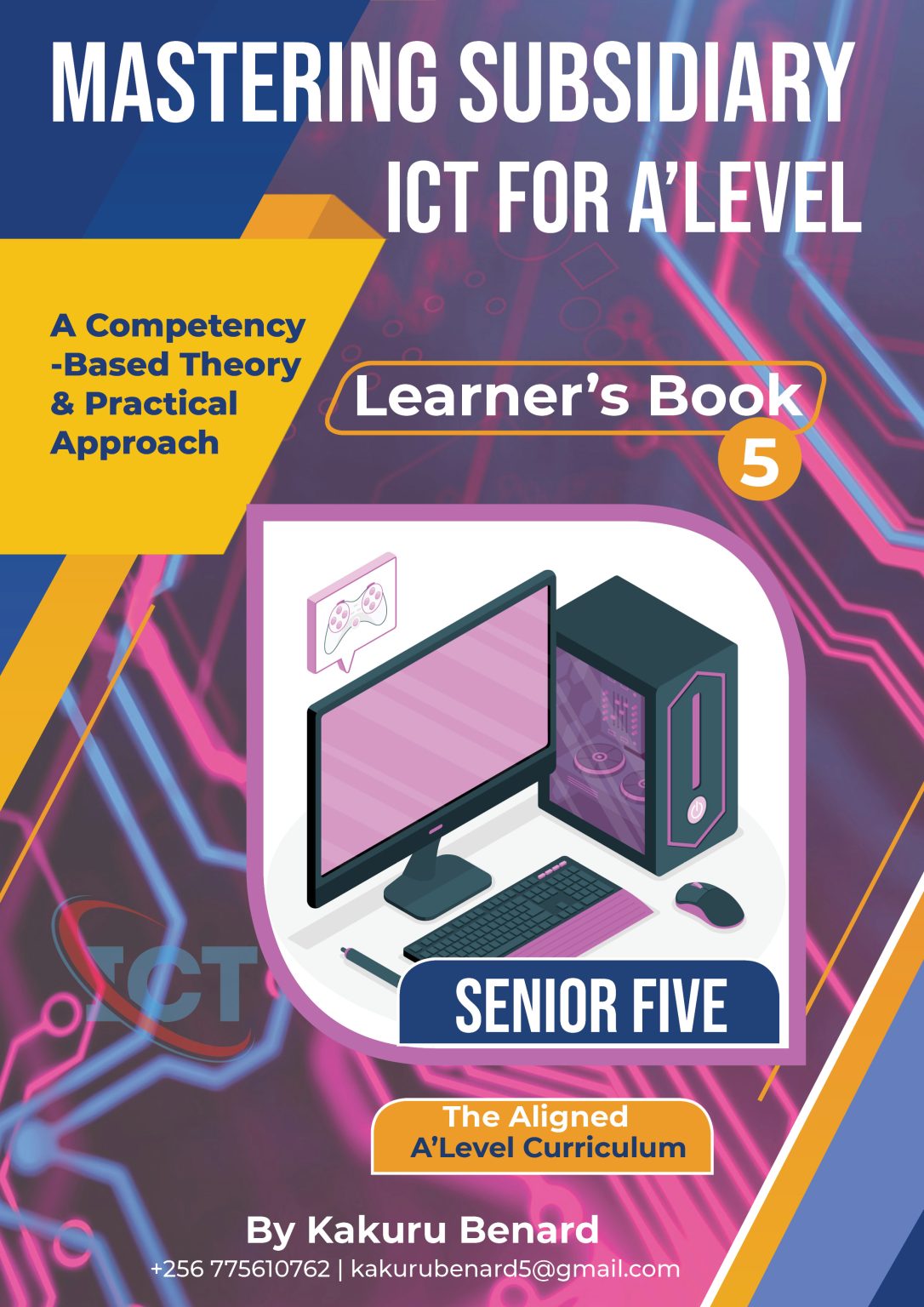 Practical and Practical Theory ICT books by Kakuru Benard – ICT ...